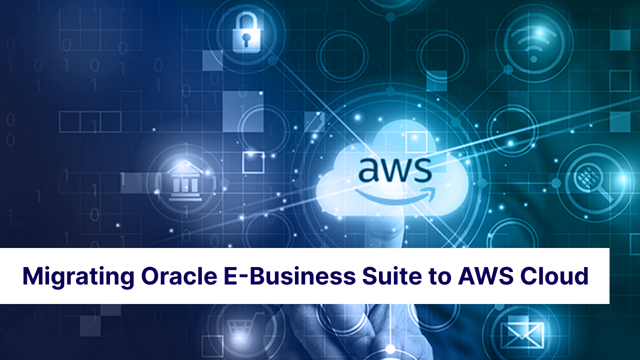 Migrating Oracle E-Business Suite to AWS Cloud | iBizSoft Knowledge Migrating Oracle E-Business Suite to AWS Cloud | iBizSoft Knowledge